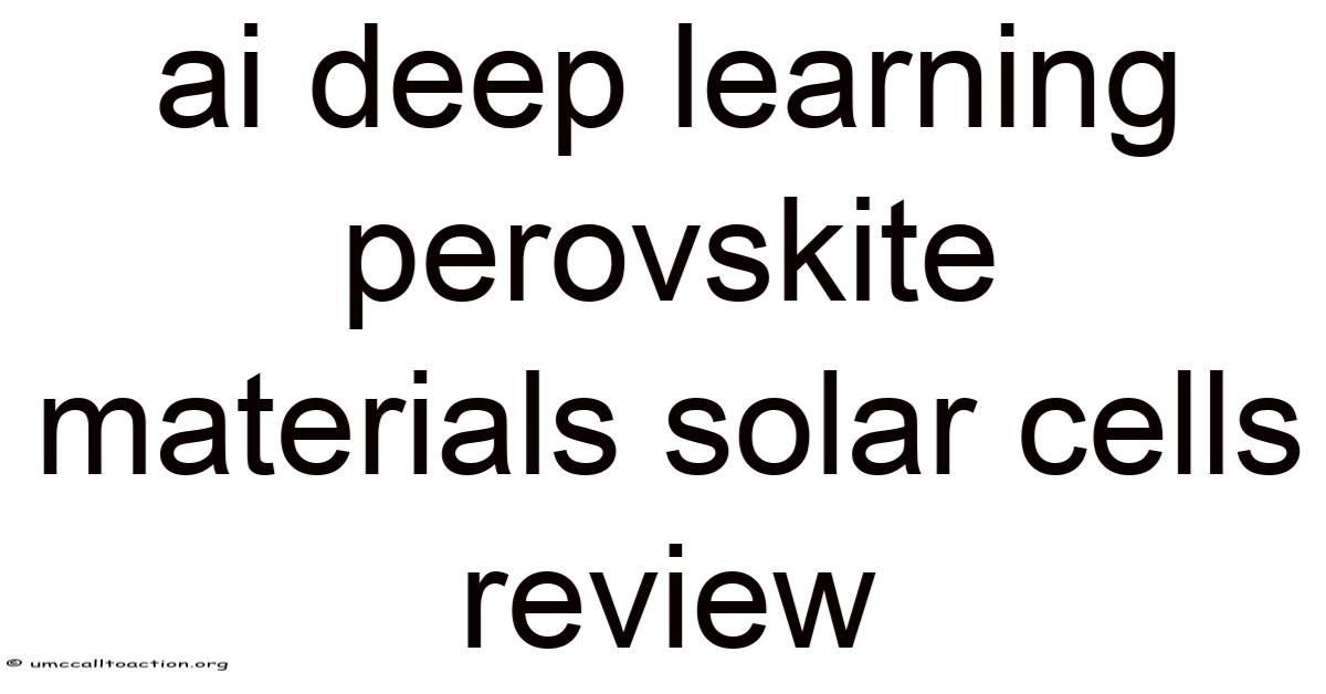 Ai Deep Learning Perovskite Materials Solar Cells Review