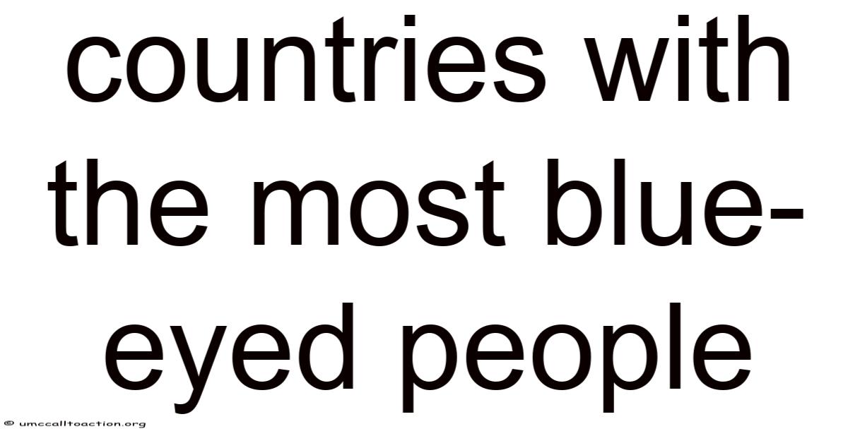 Countries With The Most Blue-eyed People