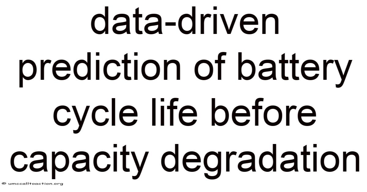 Data-driven Prediction Of Battery Cycle Life Before Capacity Degradation