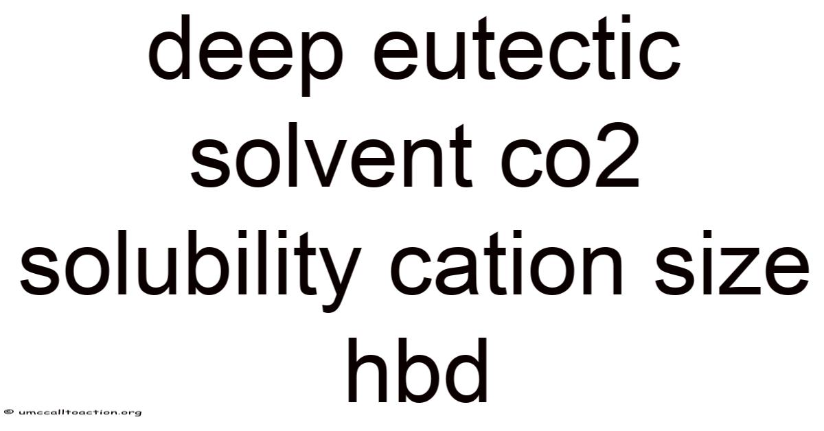 Deep Eutectic Solvent Co2 Solubility Cation Size Hbd