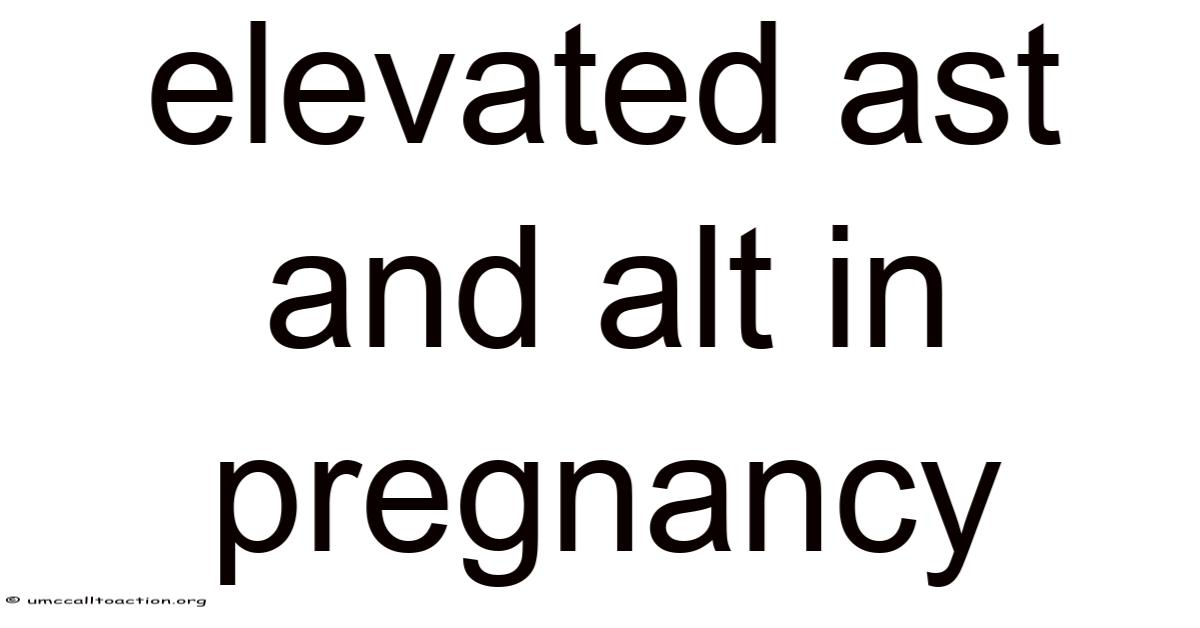Elevated Ast And Alt In Pregnancy