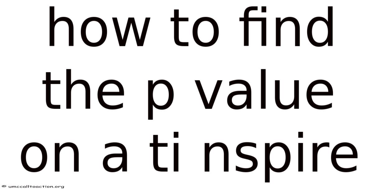 How To Find The P Value On A Ti Nspire