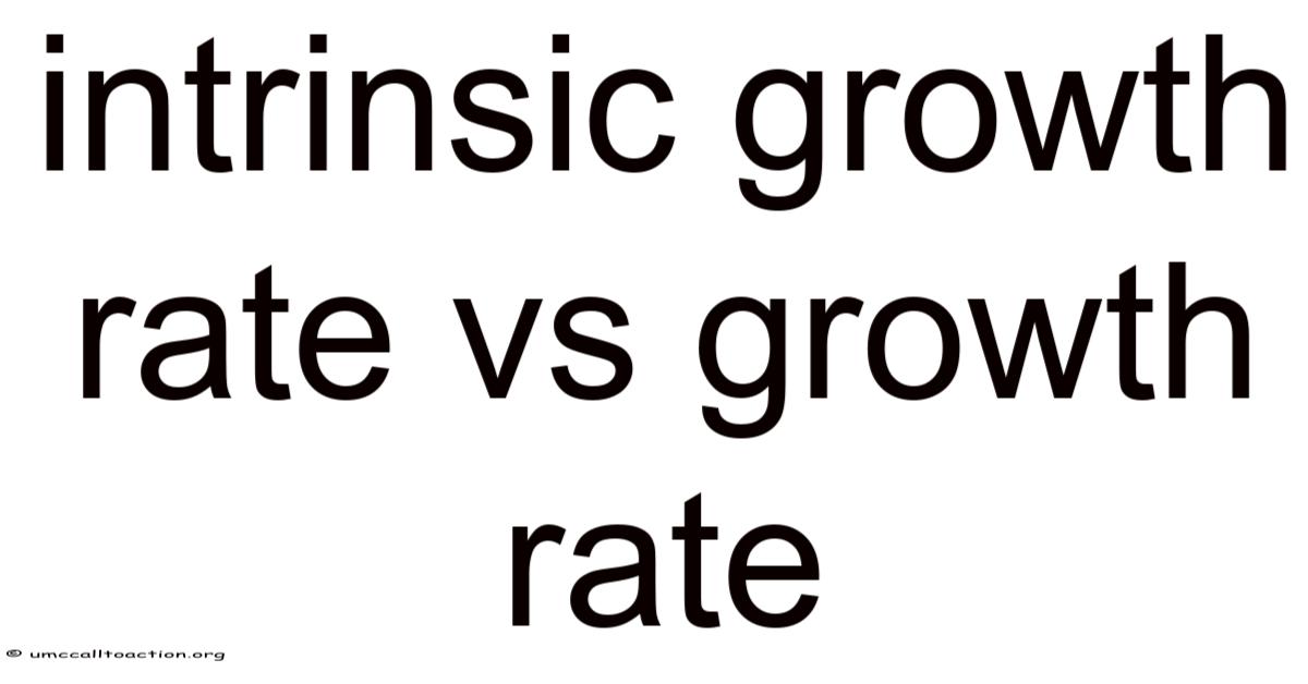 Intrinsic Growth Rate Vs Growth Rate