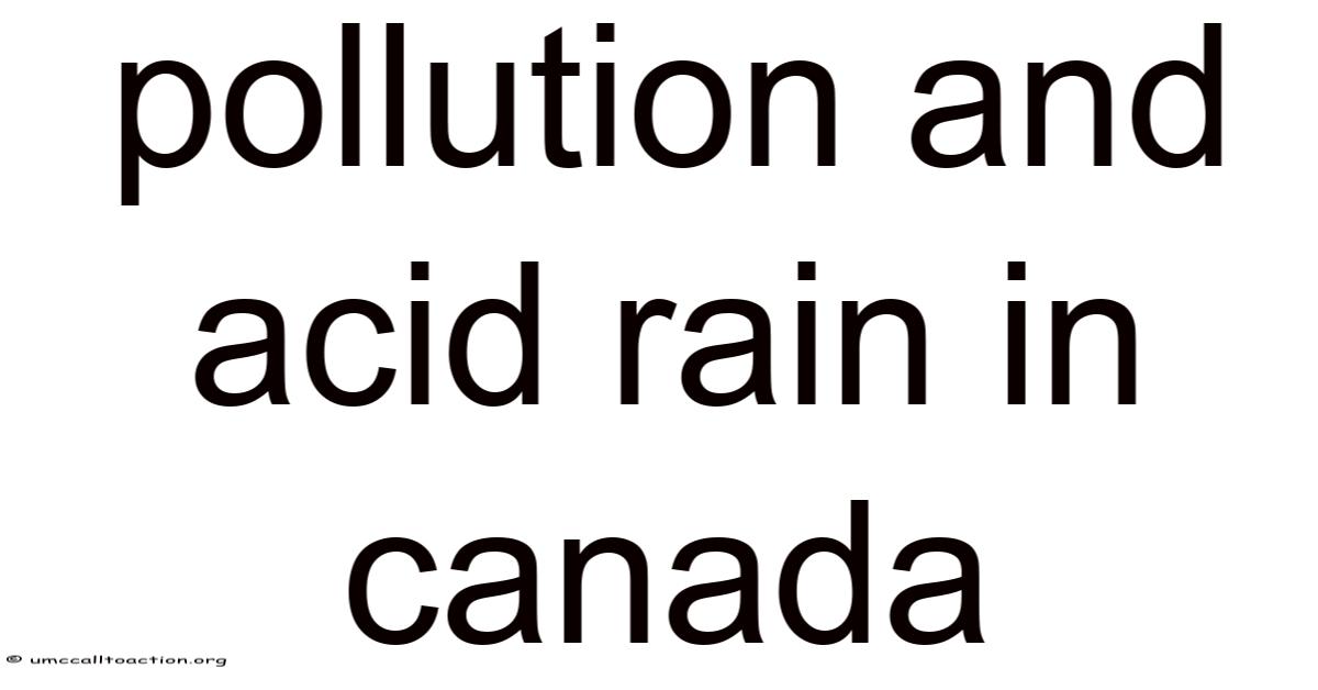 Pollution And Acid Rain In Canada