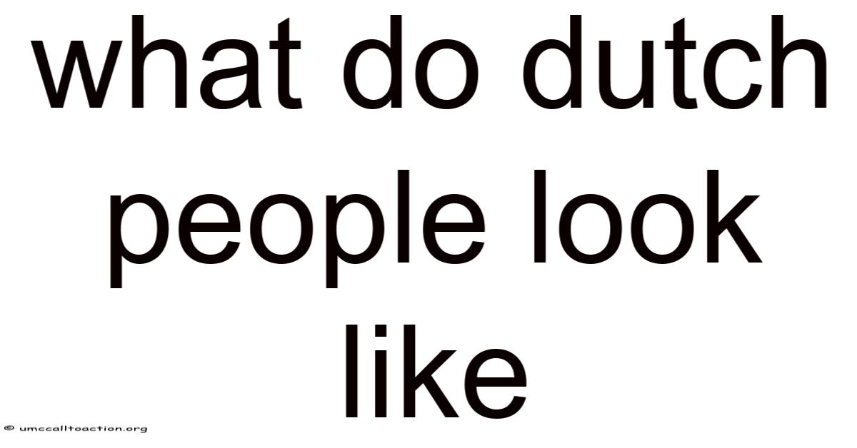 What Do Dutch People Look Like